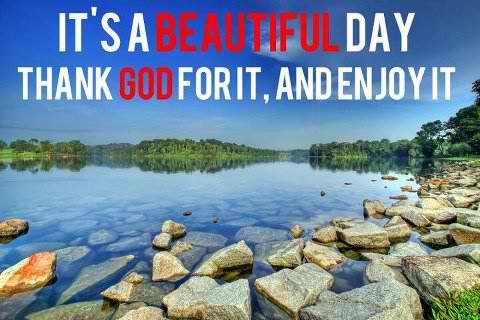 Top 10 + 10 Beautiful Day Quotes That Will Surely Brighten Up Your Day ...